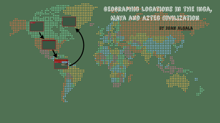 Geographic Locations in the inca, by juan alcala on Prezi