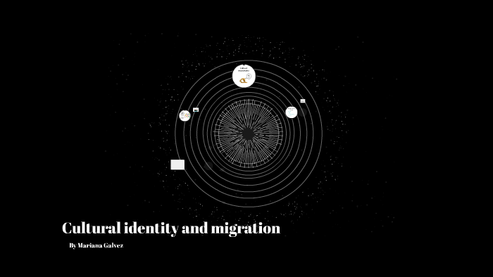 Cultural identity and migration by on Prezi