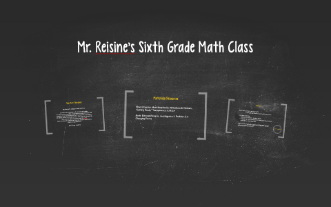 Mr. Reisine's Sixth Grade Math Class by jacqueline tromp on Prezi