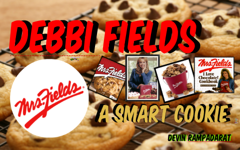 Debbi Fields - A Smart Cookie by Devin Rampadarat on Prezi