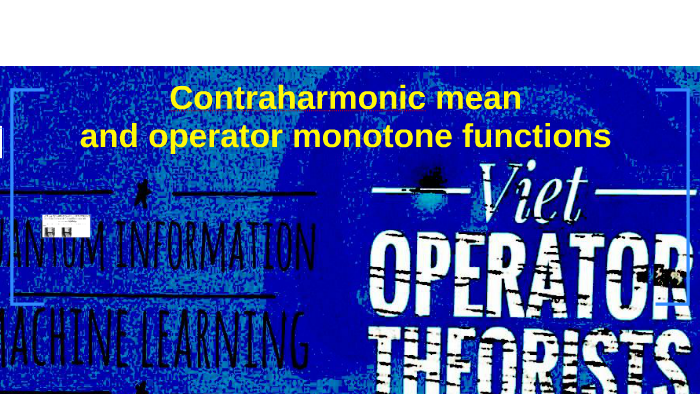 Contraharmonic mean and operator monotone functions by Dinh trung on Prezi Contraharmonic mean and operator monotone functions by Dinh trung on Prezi
