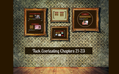 Tuck Everlasting Chapters 21-23 by Anne McCaslin on Prezi