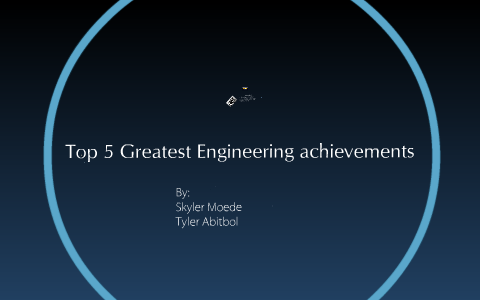 Top 5 greatest engineering achievements by Sky Moede on Prezi