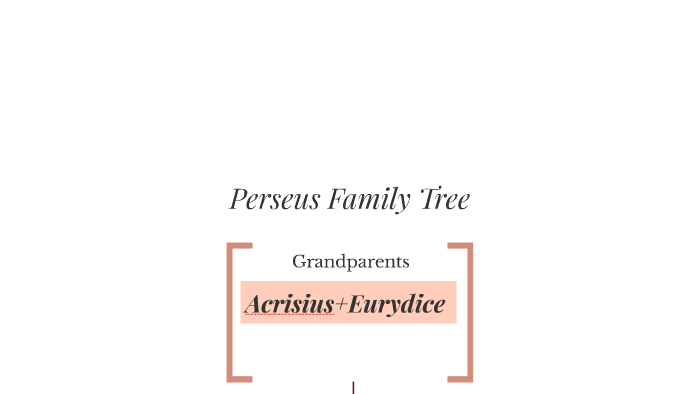 Perseus Family Tree by Sharley Van Ness on Prezi