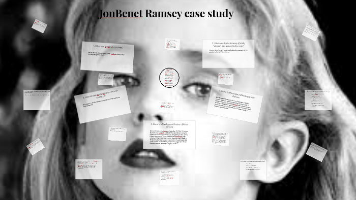 JonBenet Ramsey case study by Lafaye Morton on Prezi