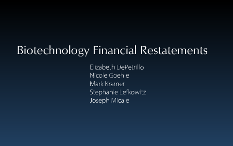 Biotechnology Financial Restatements by Stephanie Lefkowitz