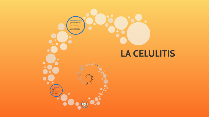 LA CELULITIS by Maria Sánchez Peña on Prezi