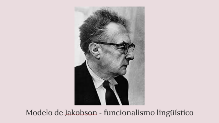 Modelo de Jakobson - funcionalismo lingüístico by Vicente Addiego on Prezi