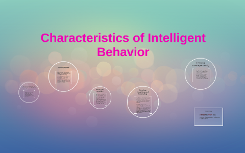 Characteristics of Intelligent Behavior by Jason Smith on Prezi