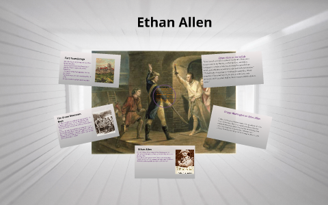 Ethan Allen by KaLeigh Dotson on Prezi