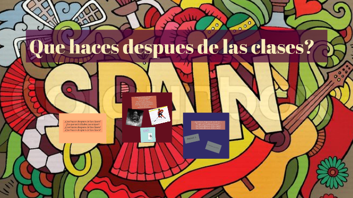Que haces despues de las clases? by chey green on Prezi