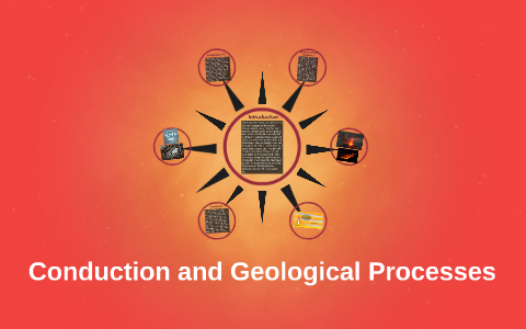 Conduction and Goelogical Processesn by music notes on Prezi