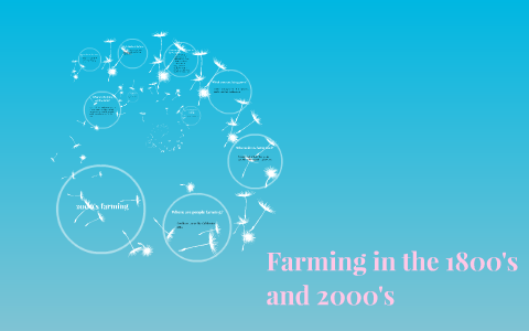 Farming in the 1800's and 2000's by Allie Pace on Prezi