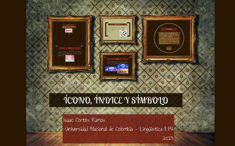 ÍCONO, ÌNDICE Y SÌMBOLO by Isaac Cortes on Prezi
