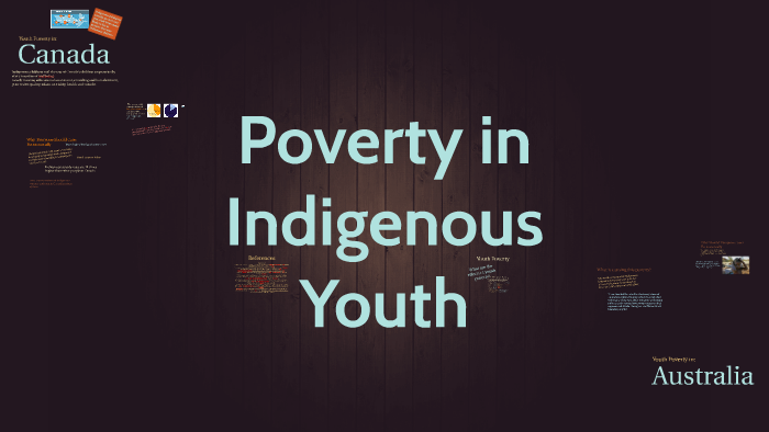Poverty in Indigenous Youth by on Prezi
