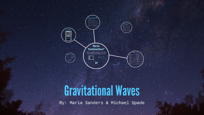 "What Are Gravitational Waves?" by M Joy on Prezi
