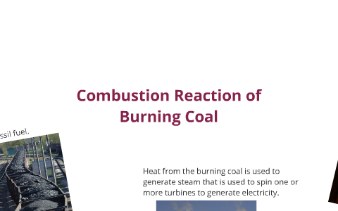 Combustion Reaction of Coal by Rachael Garner on Prezi