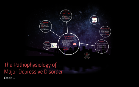 The Pathophysiology of Major Depressive Disorder by Connie Lu on Prezi