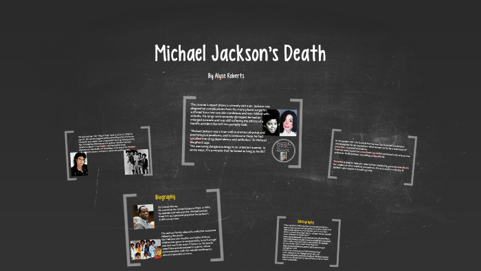 Michael Jackson's Forensic Case by Alyse Roberts on Prezi