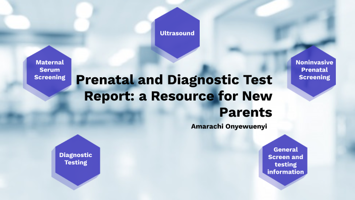 Prenatal and diagnostic test report: a resource for new parents by ...