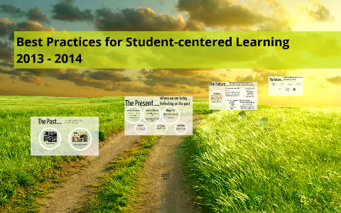 Best Practices for Student Centered Learning by on Prezi