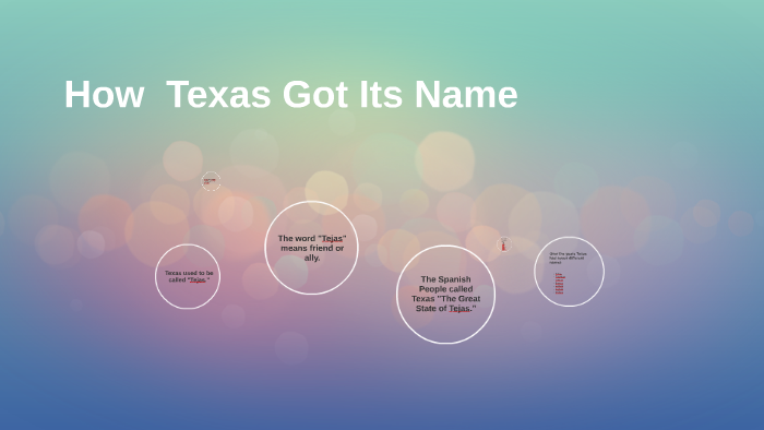 How Texas Got Its Name by Amy Bond on Prezi