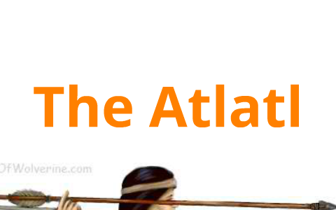Native American Weapons: The Atlatl by Kristopher Gaskin on Prezi