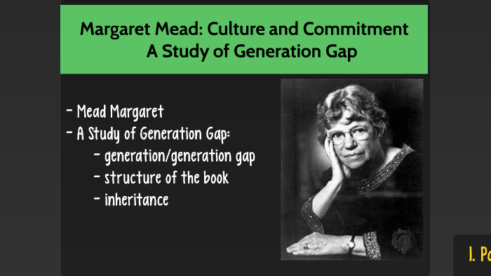 Margaret Mead: culture and commitment: by Gerda Glavanics on Prezi