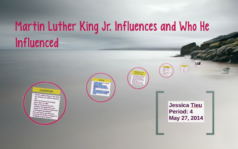 Martin Luther King Jr. Influences and Who He Influenced by Jessica Tieu ...