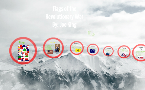 Flags of the revolutionary war by Joe King on Prezi
