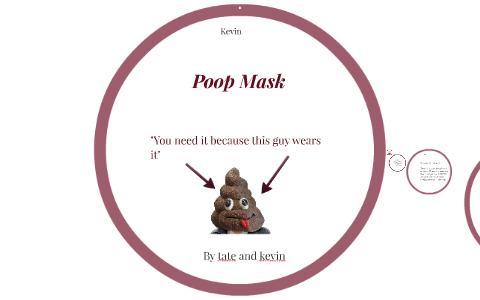 Poop Mask by kevin garcia on Prezi