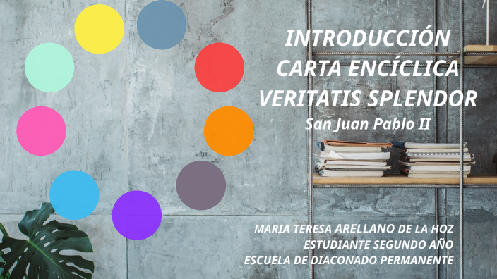 CARTA ENCÍCLICA VERITATIS SPLENDOR INTRODUCCIÓN by MARIA TERESA ...