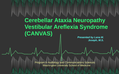 Cerebellar Ataxia Neuropathy Vestibular Areflexia Syndrome by Lana ...