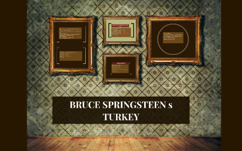BRUCE SPRINGSTEEN s TURKEY by barıs sahin on Prezi