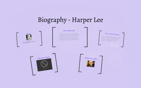 Biography- Harper Lee by Haley Turbeville on Prezi