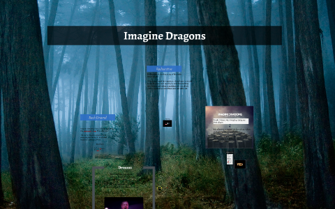 Imagine Dragons by John Becker on Prezi