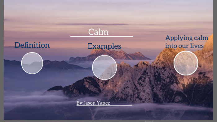 Calm by jason yanez on Prezi