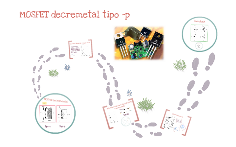 MOSFET decremental tipo -p by Mika Ultimate on Prezi