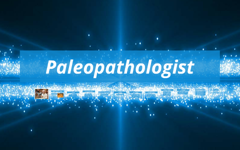 Paleopathologist by Jonathan Salinas on Prezi