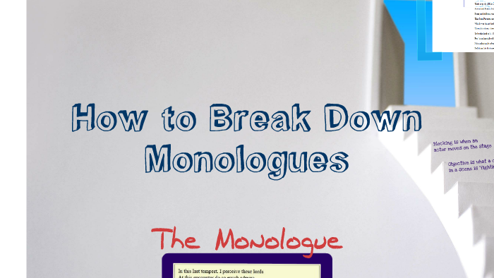 Breaking Down Monologues: A Step by Step Guide by Jason Bugeja on Prezi