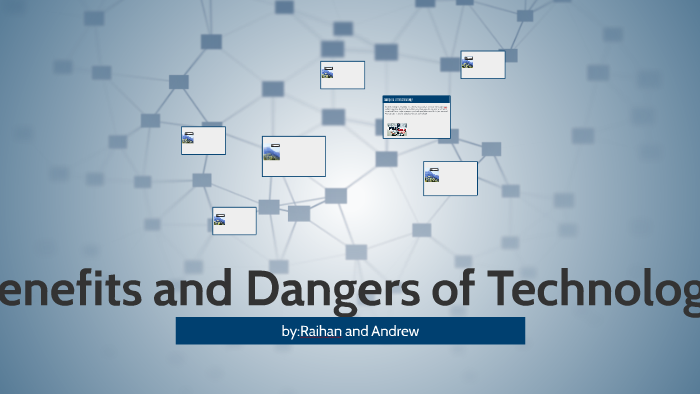 Benefits and Dangers of Technology by Raihan Audu