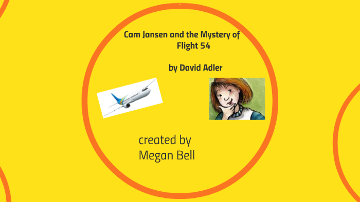 Megan Bell presents Cam Jansen and the Mystery of Flight 54 by David ...