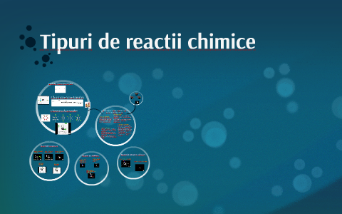 Tipuri de reactii chimice by Denisa-Elena Grosu on Prezi
