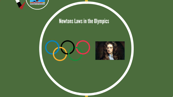 Newtons Laws in the Olympics by Jamie Reiri on Prezi