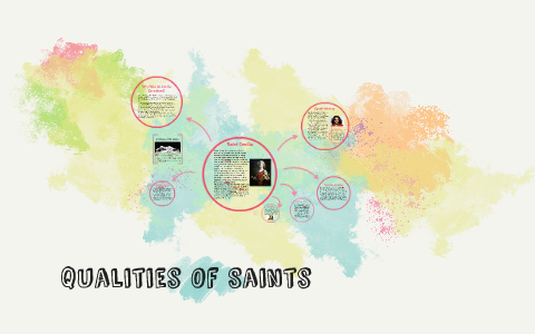Qualities Of Saints by Darby Gyn on Prezi