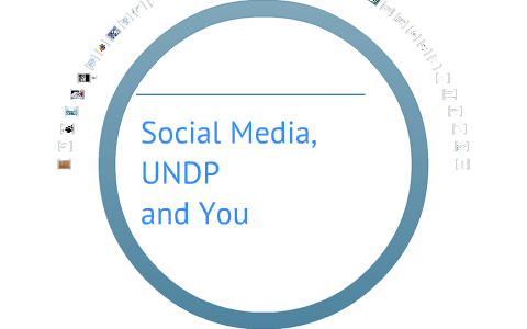 Social Media, UNDP & YOU by UNDP Social Media on Prezi Next