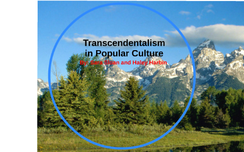 Transcendentalism in Popular Culture by Sara Sloan on Prezi