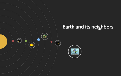 Earth and its neighbors by Maria Boyd on Prezi
