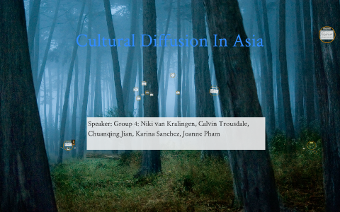 Cultural Diffusion In Asia by Jian Chuanqing on Prezi