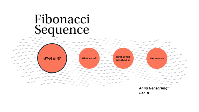 Fibonacci Sequence by Anna Hensarling on Prezi